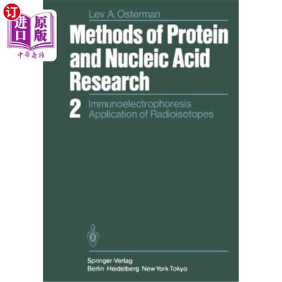 海外直订Methods of Protein and Nucleic Acid Research: 2 Immunoelectrophoresis Applicatio 蛋白质和核酸研究方法：2放