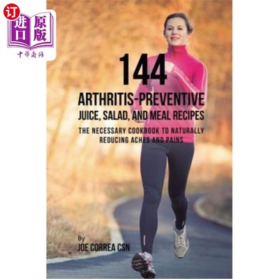 海外直订医药图书144 Arthritis-Preventive Juice, Salad, and Meal Recipes: The Necessary Cookbook  144关节炎预防果汁