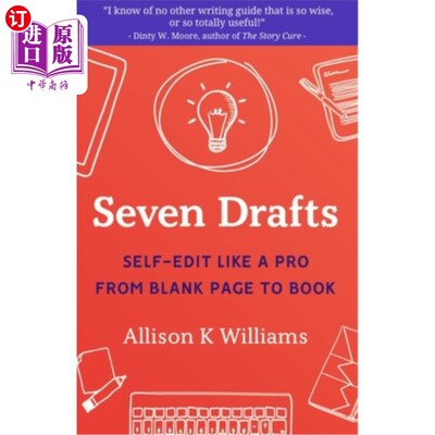 海外直订Seven Drafts: Self-Edit Like a Pro from Blank Page to Book 七稿:像专业人士一样从空白页到书本的自我编辑