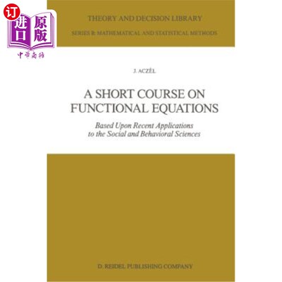 海外直订A Short Course on Functional Equations: Based Upon Recent Applications to the So 函数方程短期课程:基于最近