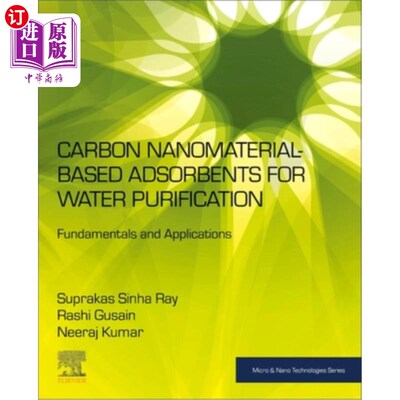 海外直订Carbon Nanomaterial-Based Adsorbents for Water Purification: Fundamentals and Ap 水净化用碳纳米材料吸附剂: