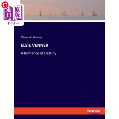 海外直订Elsie Venner: A Romance of Destiny 埃尔西·文纳:命运的浪漫
