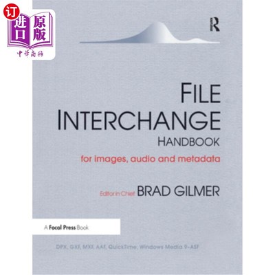 海外直订File Interchange Handbook: For Professional Images, Audio and Metadata 文件交换手册:专业图像，音频和元数据