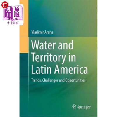 海外直订Water and Territory in Latin America: Trends, Challenges and Opportunities 拉丁美洲的水和领土：趋势、挑战和