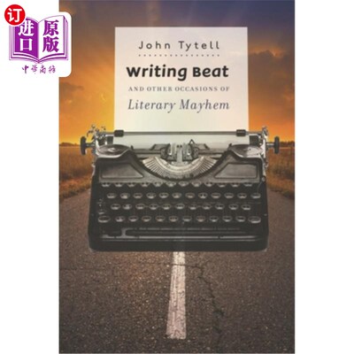 海外直订Writing Beat and Other Occasions of Literary Mayhem 写作节奏和其他文学混乱的场合