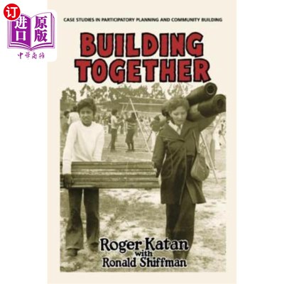 Building Together: Case Studies in Participatory Planning and Community Building 共同建设:参与式规划和社区【中商原版】