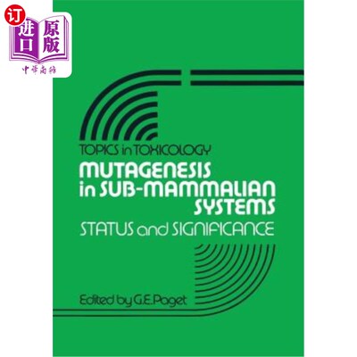 海外直订医药图书Mutagenesis in Sub-Mammalian Systems: Status and Significance 亚哺乳动物系统中的突变：现状和意义