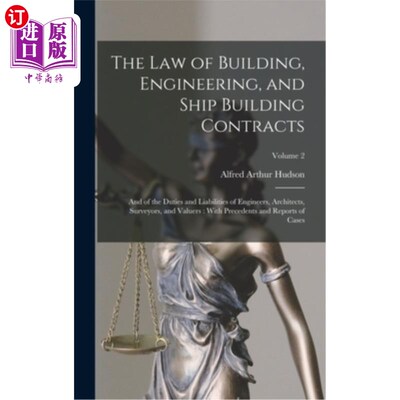 海外直订The Law of Building, Engineering, and Ship Building Contracts: And of the Duties 建筑、工程和造船合同法:以