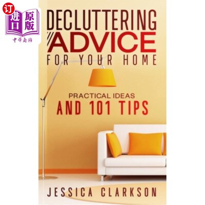 海外直订Decluttering Advice for your Home: Practical Ideas and 101 Tips 给你的家整理的建议:实用的想法和101个技巧