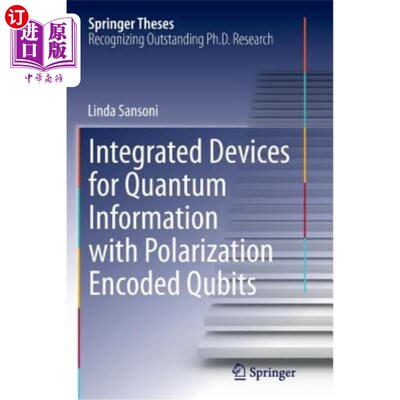 海外直订Integrated Devices for Quantum Information with Polarization Encoded Qubits 偏振编码量子比特的量子信息集成器件