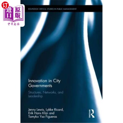 海外直订Innovation in City Governments: Structures, Networks, and Leadership 城市政府创新：结构、和领导力