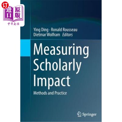 海外直订Measuring Scholarly Impact: Methods and Practice 衡量学术影响力:方法与实践