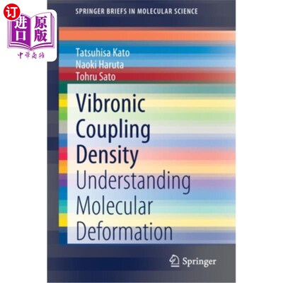 海外直订Vibronic Coupling Density: Understanding Molecular Deformation 振动耦合密度:理解分子变形