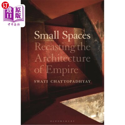 海外直订Small Spaces: Recasting the Architecture of Empire 小空间：重塑帝国的建筑