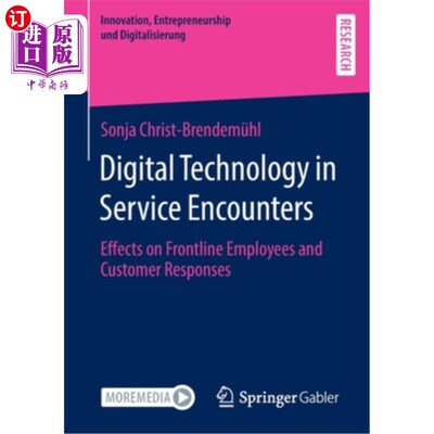 海外直订Digital Technology in Service Encounters: Effects on Frontline Employees and Cus 数字化技术在服务中的应用: