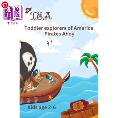 海外直订T.E.A Pirates Ahoy: toddler explorers of America 海盗阿霍：蹒跚学步的美国探险家