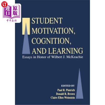 海外直订Student Motivation, Cognition, and Learning: Essays in Honor of Wilbert J. McKea 学生的动机，认知和学习：纪