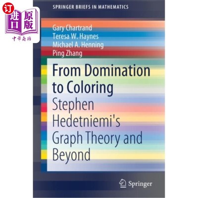 海外直订From Domination to Coloring: Stephen Hedetniemi's Graph Theory and Beyond 从统治到着色:斯蒂芬·海德涅米的图
