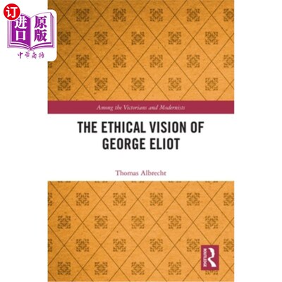 海外直订The Ethical Vision of George Eliot 乔治·艾略特的伦理观