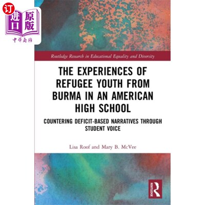 海外直订Experiences of Refugee Youth from Burma in an Am... 缅甸难民青年在美国一所高中的经历