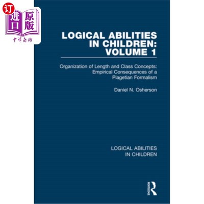 海外直订Logical Abilities in Children: Volume 1: Organization of Length and Class Concep 儿童的逻辑能力:长度和阶级