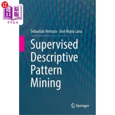海外直订Supervised Descriptive Pattern Mining 监督描述性模式挖掘