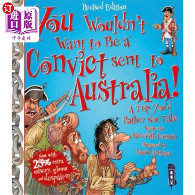 海外直订You Wouldn't Want To Be A Convict Sent To Austra... 你不会想成为一个被送到澳大利亚的罪犯