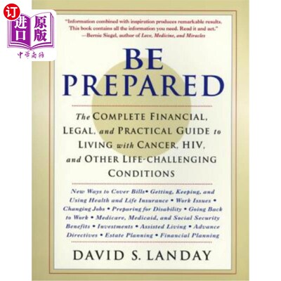 海外直订Be Prepared: The Complete Financial, Legal, and Practical Guide to Living with C 做好准备：与癌症，艾滋病和