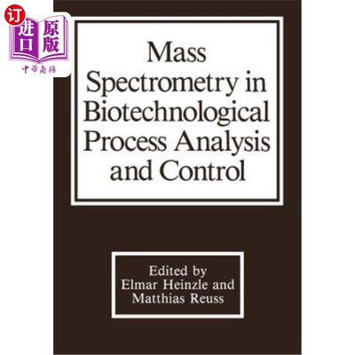海外直订Mass Spectrometry in Biotechnological Process Analysis and Control 质谱在生物技术过程分析与控制中的应用