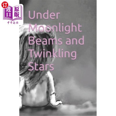 海外直订Under Moonlight Beams and Twinkling Stars: Short Inspirational Stories for Child 月光下闪烁的星星:儿童励志