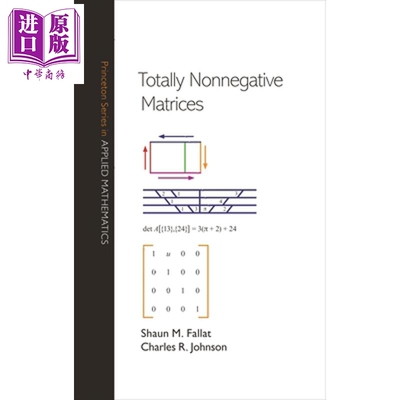 预售 完全非负矩阵 Totally Nonnegative Matrices 英文原版 Shaun M Fallat【中商原版】