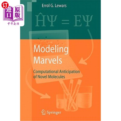 海外直订Modeling Marvels: Computational Anticipation of Novel Molecules 建模奇迹：新分子的计算预测