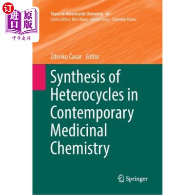 海外直订Synthesis of Heterocycles in Contemporary Medicinal Chemistry 当代药物化学中杂环化合物的合成