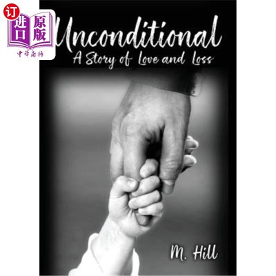 海外直订Unconditional: A Story of Love and Loss 无条件：一个爱与失去的故事