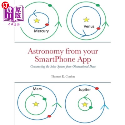 海外直订Astronomy from your SmartPhone App: Constructing the Solar System from Observati 智能手机应用中的天文学:从
