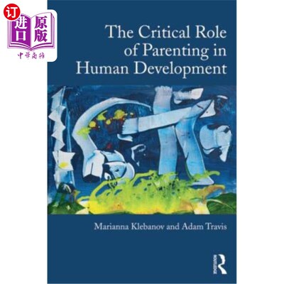 海外直订The Critical Role of Parenting in Human Development 养育子女在人类发展中的关键作用