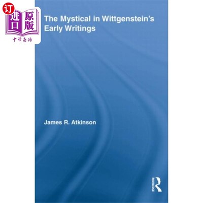 海外直订Mystical in Wittgenstein's Early Writings 维特根斯坦早期作品中的神秘主义