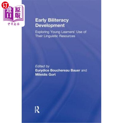海外直订Early Biliteracy Development: Exploring Young Learners' Use of Their Linguistic  早期读写能力发展:探索幼儿