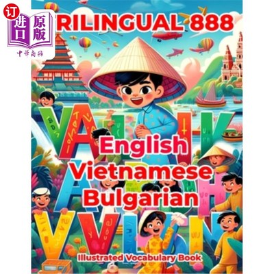 海外直订Trilingual 888 English Vietnamese Bulgarian Illustrated Vocabulary Book: Colorfu 三语888英语越南语保加利亚