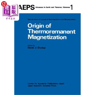 海外直订Origin of Thermoremanent Magnetization: Proceedings of Agu 1976 Fall Annual Meet 热磁性的起源:1976年秋季年