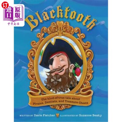 海外直订Blacktooth: The Kind of True Tale of Pirates, Dentists, and Treasure Chests 黑牙:海盗、牙医和宝藏的真实故事