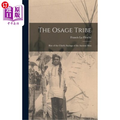 海外直订The Osage Tribe: Rite of the Chiefs; Sayings of the Ancient Men 奥色治部落:酋长的仪式;古代人的谚语