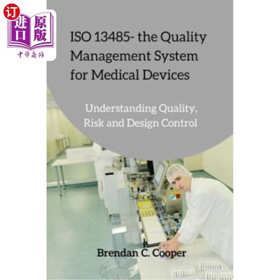 海外直订ISO 13485 - The Quality Management System for Medical Devices: Understanding Qua ISO 13485-