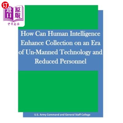 海外直订How Can Human Intelligence Enhance Collection on an Era of Un-Manned Technology  在科技无人化、人员减少的时