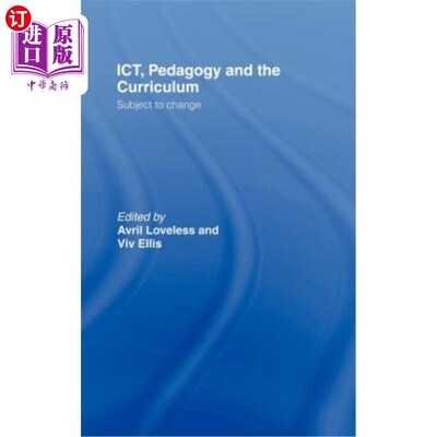 海外直订Ict, Pedagogy and the Curriculum: Subject to Change 信息和通信技术、教育学和课程：随时可能改变