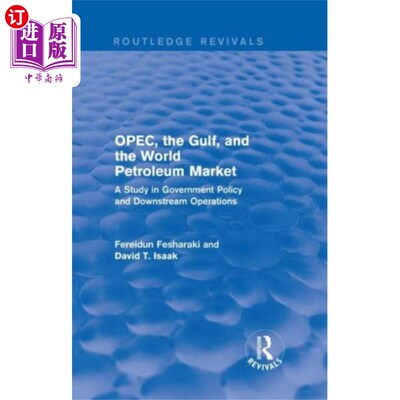 海外直订OPEC, the Gulf, and the World Petroleum Market (... 石油输出国组织、海湾和世界石油市场
