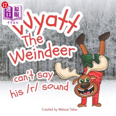 海外直订医药图书Wyatt, The Weindeer, Can't Say His /r/ Sound: Teacher Christmas Gift Book, Book  怀亚特，温德尔，不