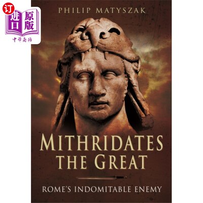 海外直订Mithridates the Great: Rome's Indomitable Enemy 米特拉达梯大帝:罗马不屈不挠的敌人