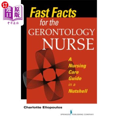 海外直订医药图书Fast Facts for the Gerontology Nurse: A Nursing Care Guide in a Nutshell 老年护士护士的快速事实：坚