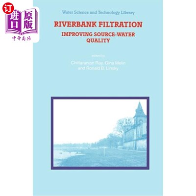 海外直订Riverbank Filtration: Improving Source-Water Quality 河岸过滤：改善水源水质
